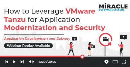 Webinar | How to Leverage VMware Tanzu for Application Modernization ...